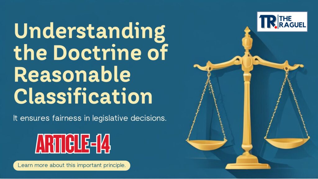 The Doctrine of Reasonable Classification Test | Article 14